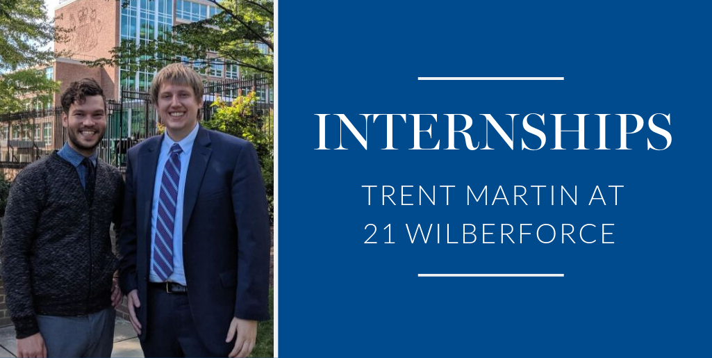 Trent Martin's Internship at 21 Wilberforce
